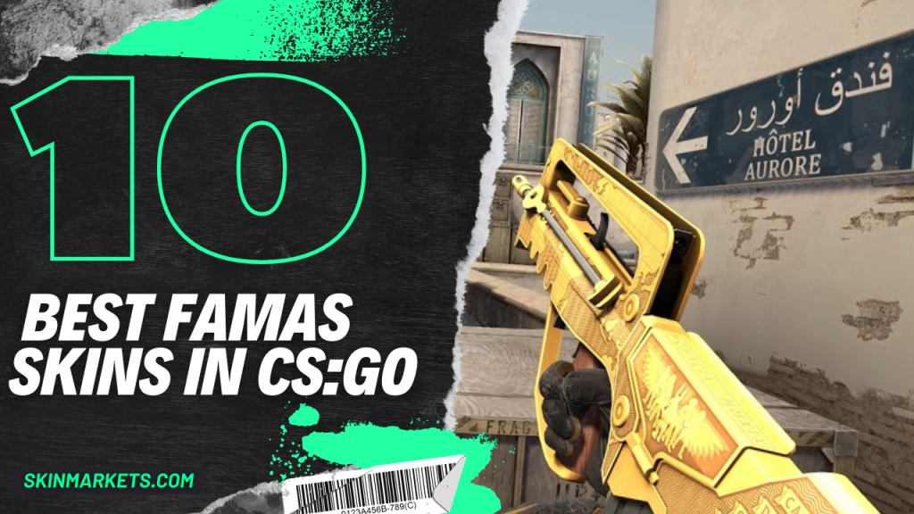 Top 10 Famas Skins In CS:GO 2023 | SkinMarkets.com